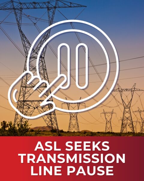 ASL Seeks Pause on Determining Need for Transmission Line - American ...